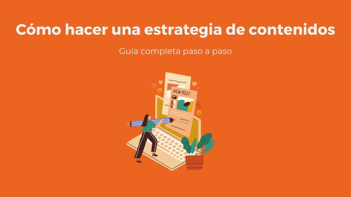 GUÍA COMPLETA: cómo hacer una estrategia de contenidos